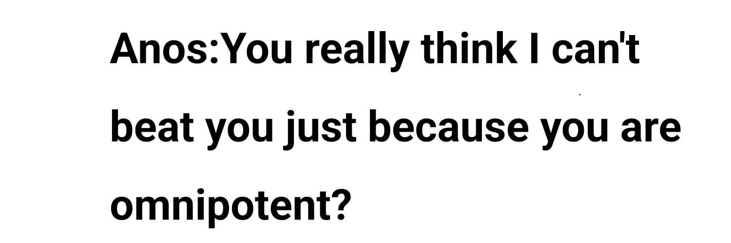 Anos >>>omnipotent | Fandom