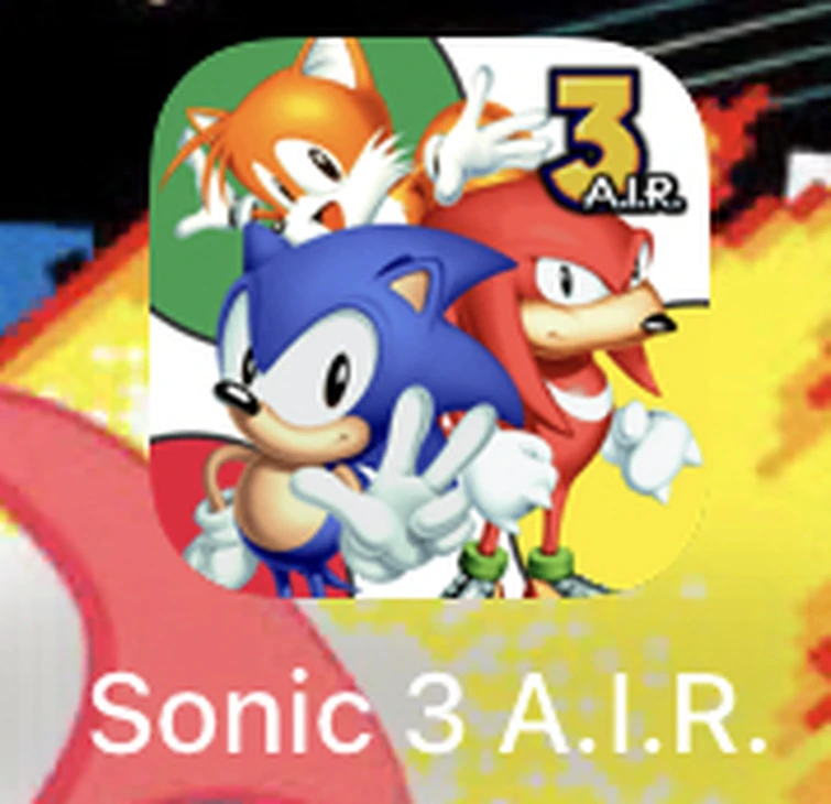 Proof I got Sonic 3 A.I.R on my Phone. | Fandom