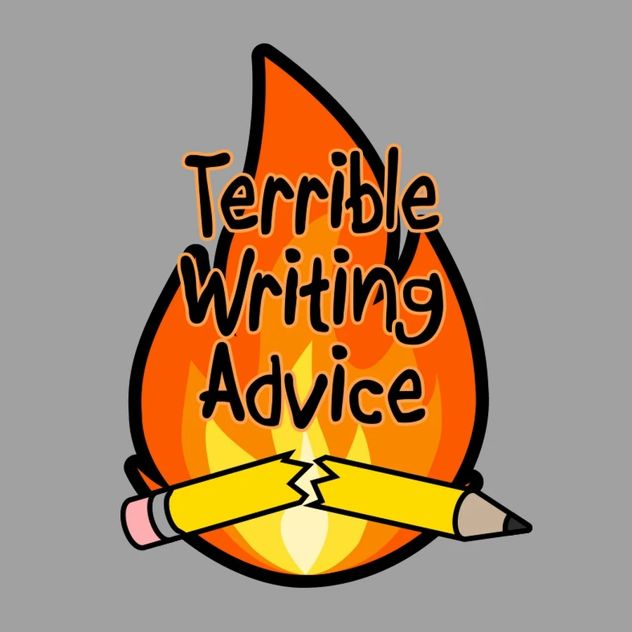 Terrible writing advice channel | Fandom