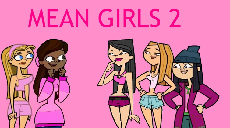 the REAL mean girls 2 (final, probably) | Fandom