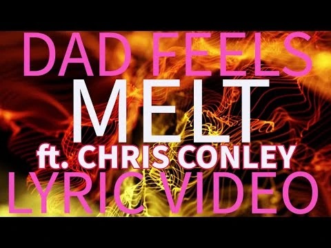 Melt ft Chris Conley | Dad Feels Wiki | Fandom