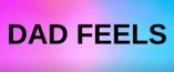Dad Feels Wiki | Fandom