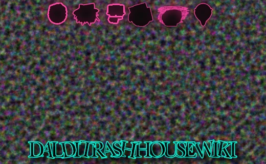 Daldi Trashhouse Wiki | Fandom