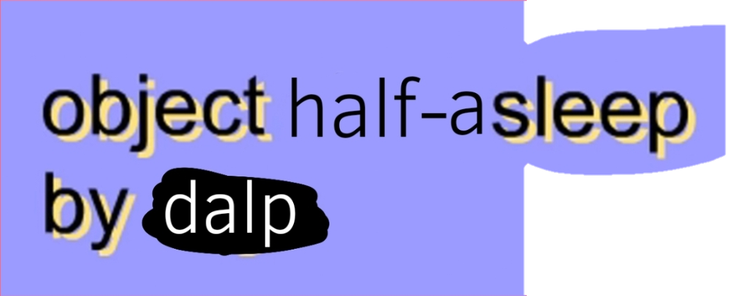 Object Half Asleep Dalp Wiki Fandom