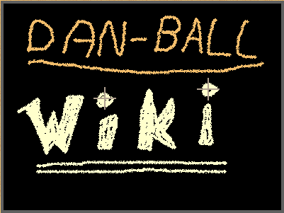 Talk:Dan-Ball Wiki/Archive | Dan-Ball Wiki | Fandom