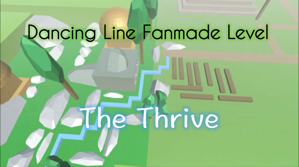 The Thrive | Dancing Line FanMade Levels Wiki | Fandom