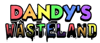 Dandy's Wasteland Wiki | Fandom