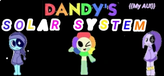 Dandys Solar System (AU) | Dandy’s World Fanon Wiki | Fandom