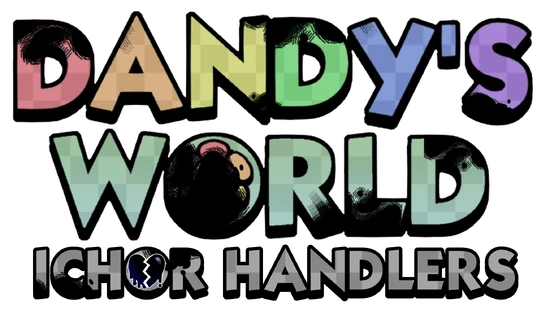 Dandy's World: Ichor Handlers | Dandy’s World Fanon Wiki | Fandom