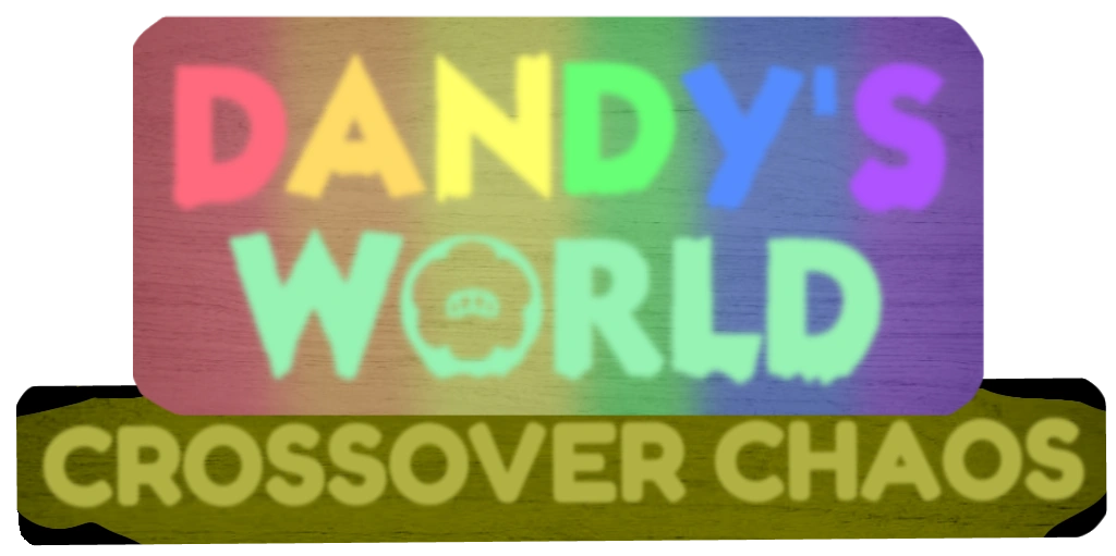 Dandy's World: Crossover Chaos | Dandy’s World Fanon Wiki | Fandom