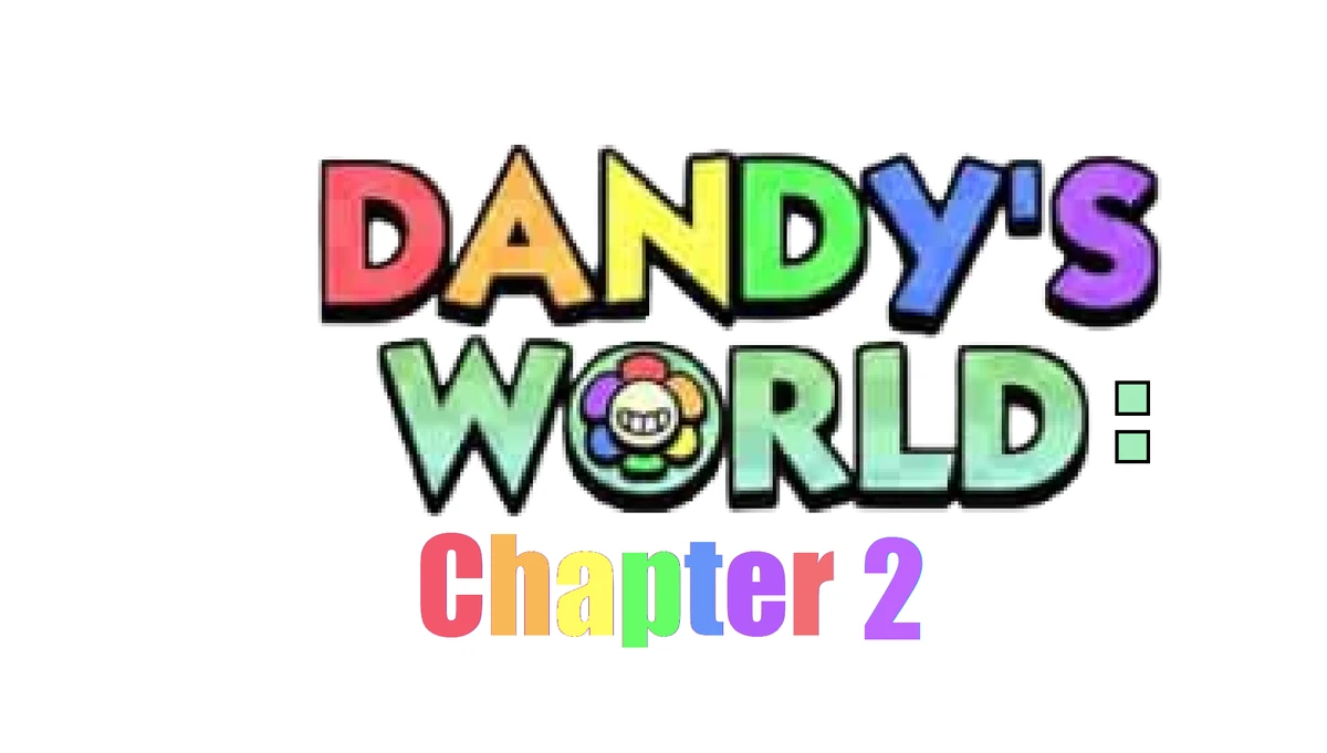 Dandy's World: Chapter 2 | Dandy’s World Fanon Wiki | Fandom
