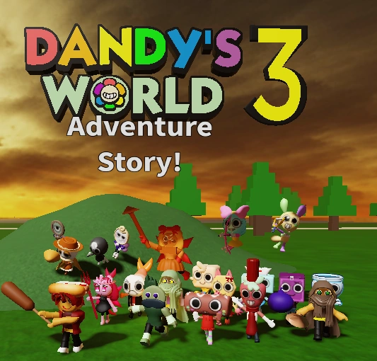 Dandy's World 3 - Adventure Story! (Fanmade) | Dandy’s World Fanon Wiki ...