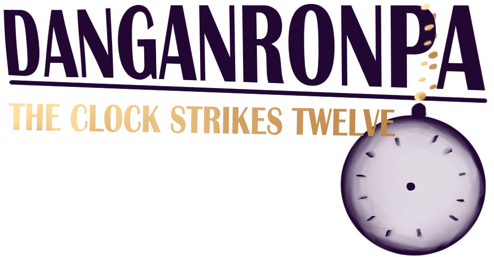 Danganronpa: The Clock Strikes Twelve | Danganronpa OC’s Wiki | Fandom