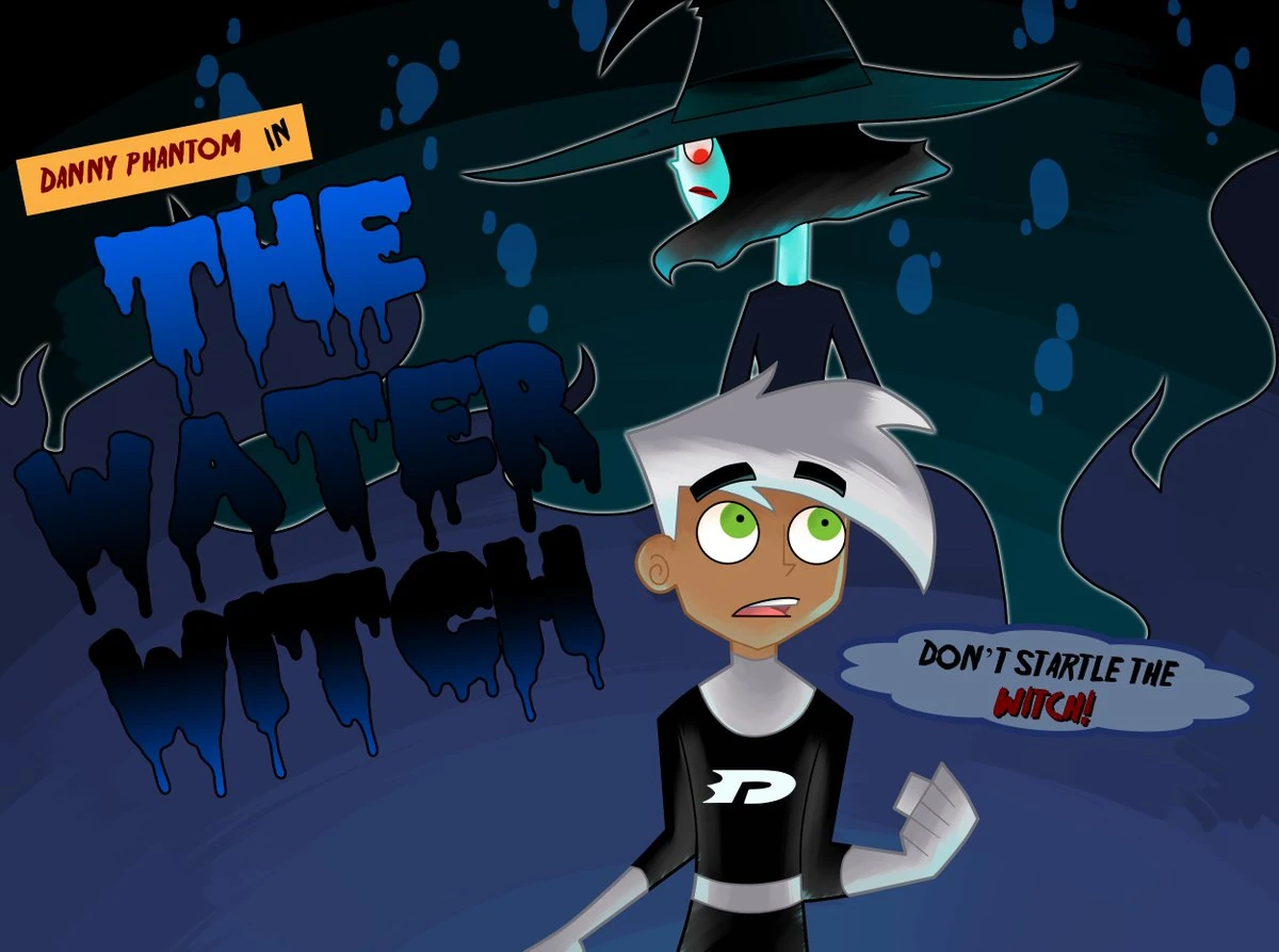 The Water Witch | Danny Phantom Fanon Wiki | Fandom