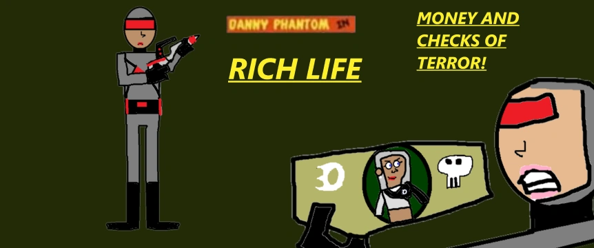 Rich Life | Danny Phantom Fanon Wiki | Fandom