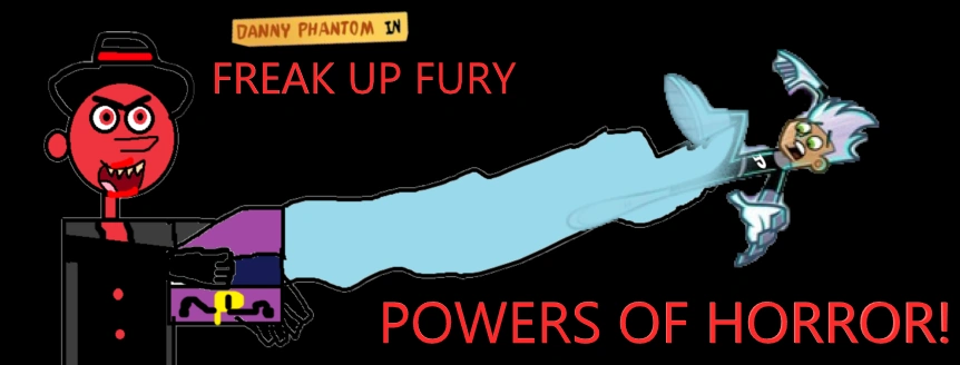 Freak Up Fury | Danny Phantom Fanon Wiki | Fandom