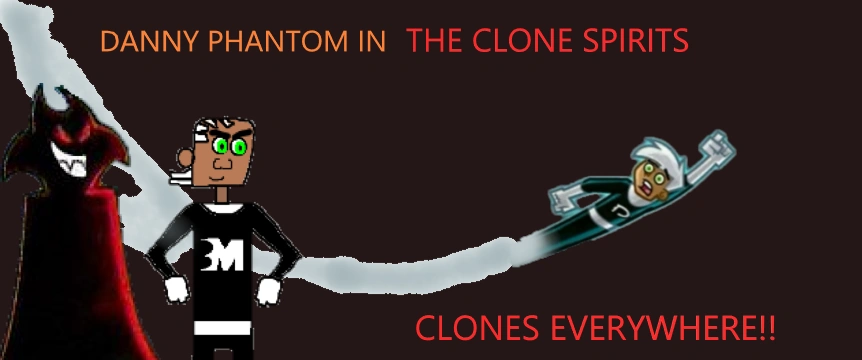 The Clone Spirits | Danny Phantom Fanon Wiki | Fandom