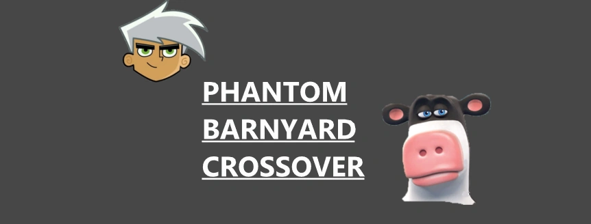 Phantom Barnyard Crossover | Danny Phantom Fanon Wiki | Fandom