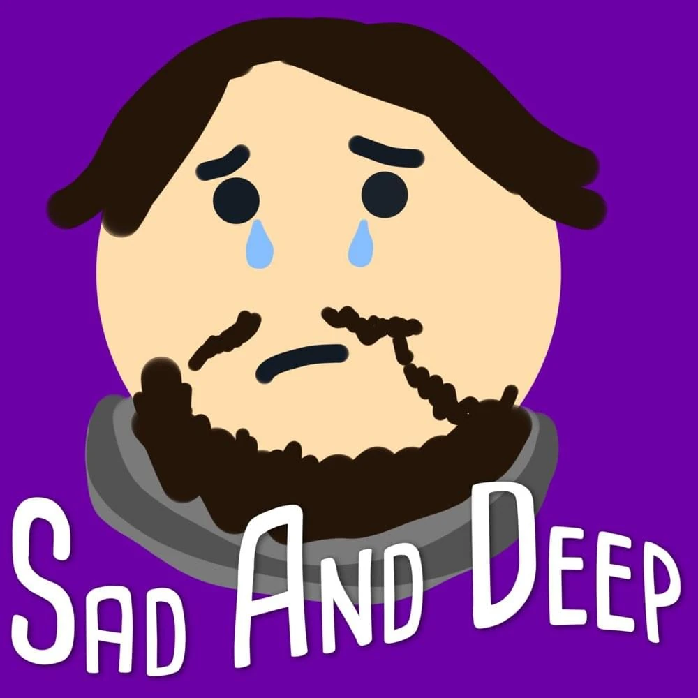 Sad and Deep | Danny Gonzalez Wiki | Fandom