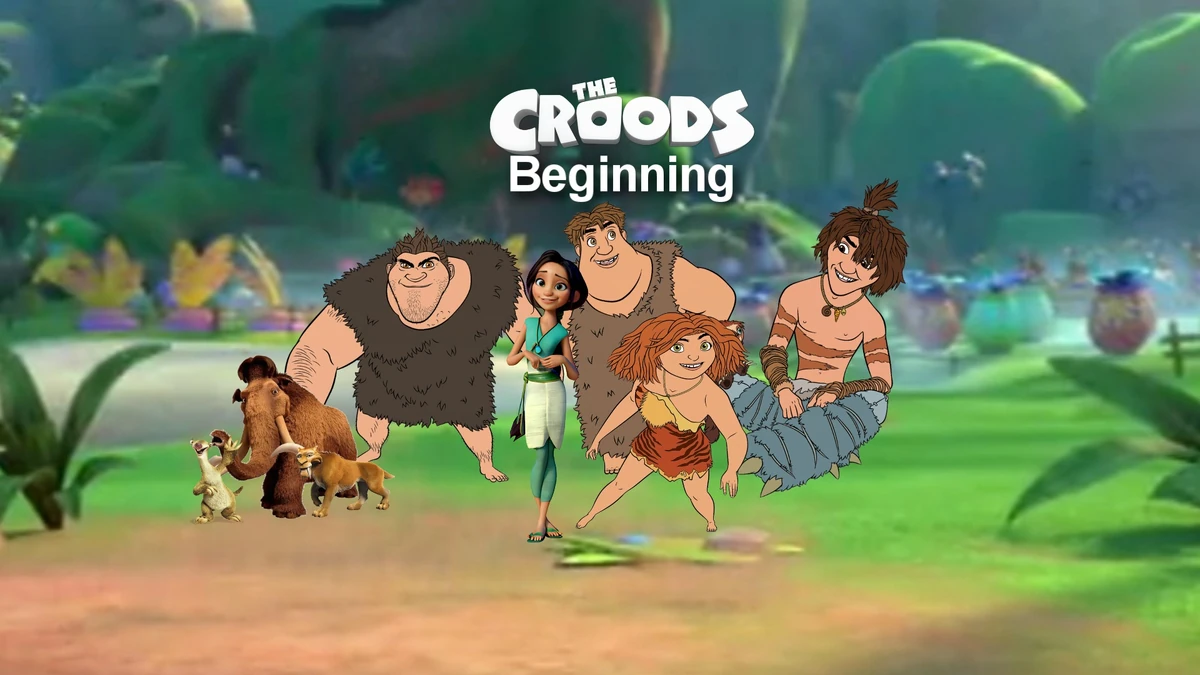 The Croods: Beginning | Dante Justin Quintanilla Dixon Wiki | Fandom