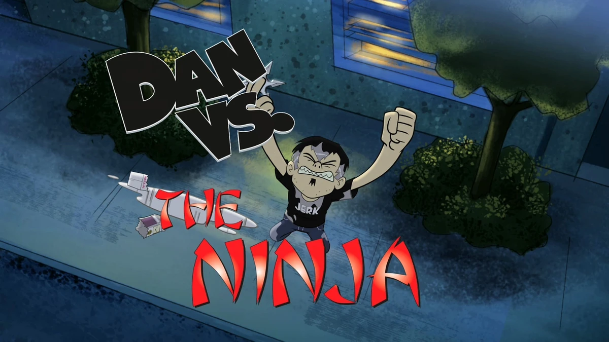 Dan Vs. The Ninja | Dan vs. Wiki | Fandom