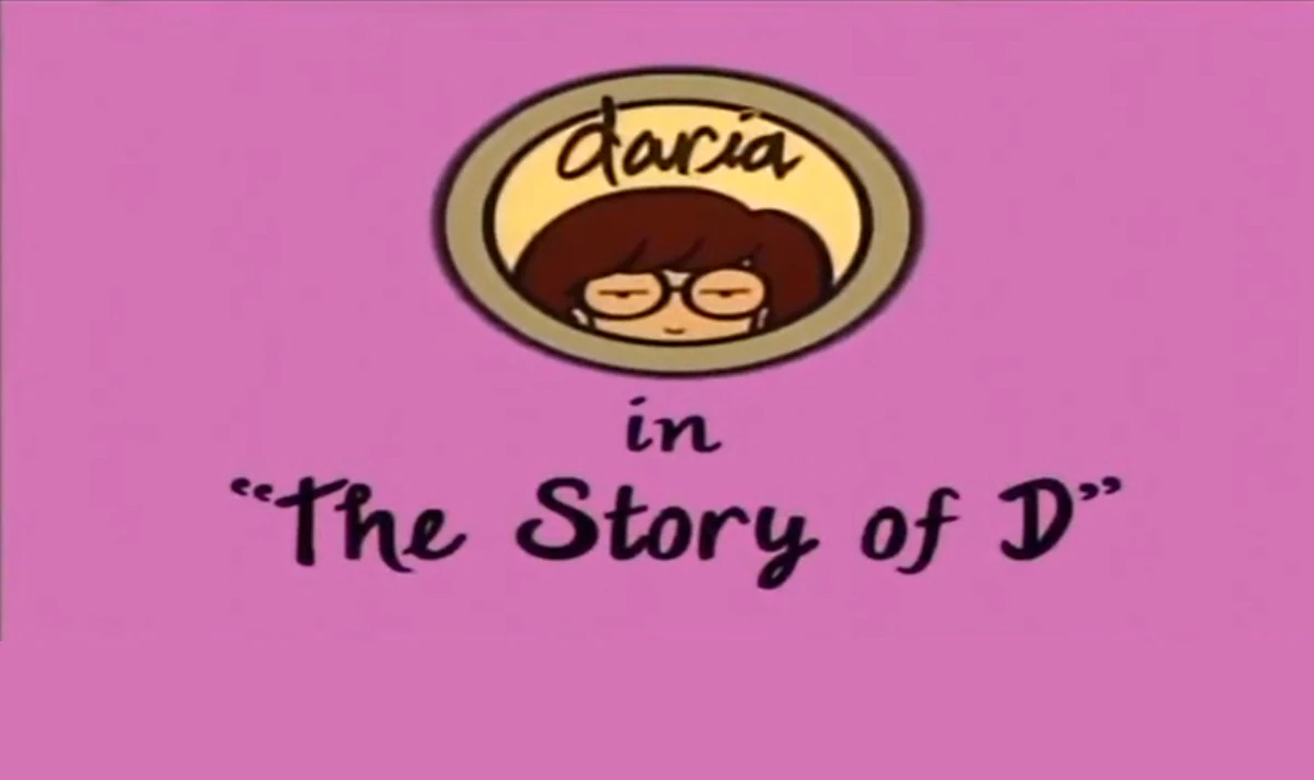 The Story of D | Daria Wiki | Fandom
