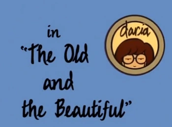 The Old and the Beautiful | Daria Wiki | Fandom