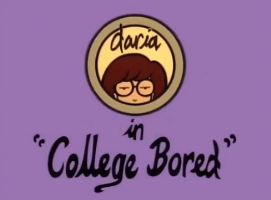 College Bored | Daria Wiki | Fandom
