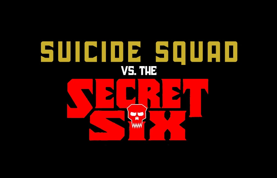 Suicide Squad vs. the Secret Six | Darian's DC Extended Universe Wiki ...