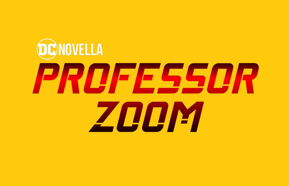 DC Novella: Professor Zoom | Darian's DC Extended Universe Wiki | Fandom