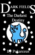 The Darkest Destiny | Dark Fields Wiki | Fandom