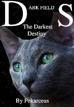 The Darkest Destiny | Dark Fields Wiki | Fandom
