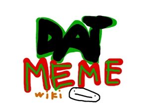 Dat Meme Wiki | Fandom
