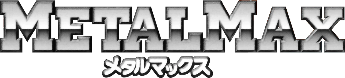 Metal Max (series) | Data East Wiki | Fandom