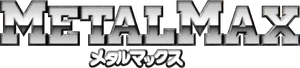 Metal Max (series) | Data East Wiki | Fandom