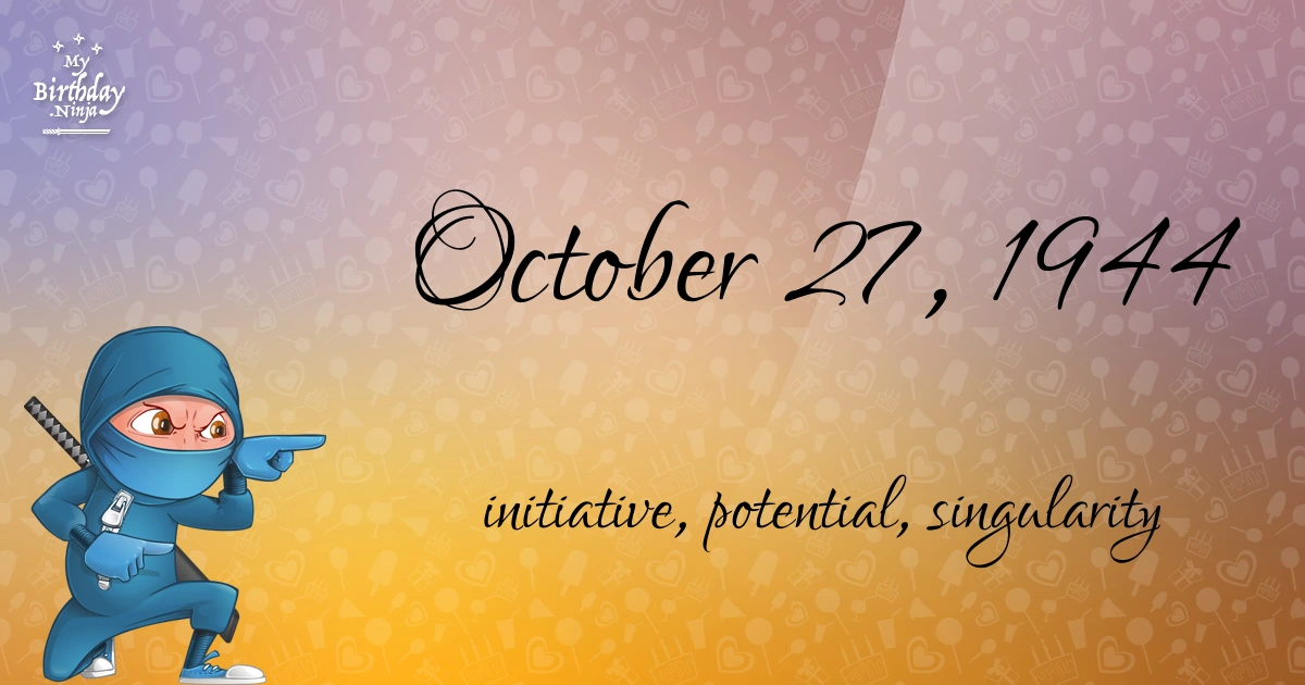 October 27, 1944 | Date Mania Wiki | Fandom