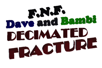 DNB : DECIMATED FRACTION | Dave and Bambi Fanon Revival Wiki | Fandom