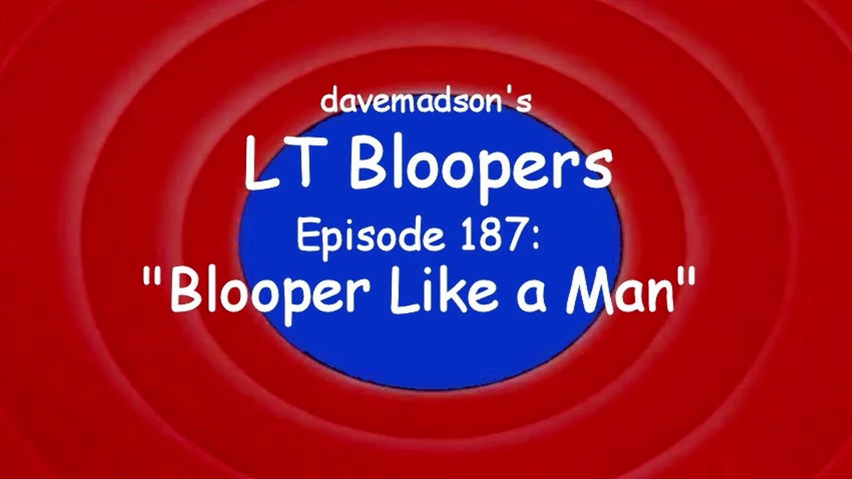 Blooper Like a Man | Davemadson enterprises inc. Wiki | Fandom