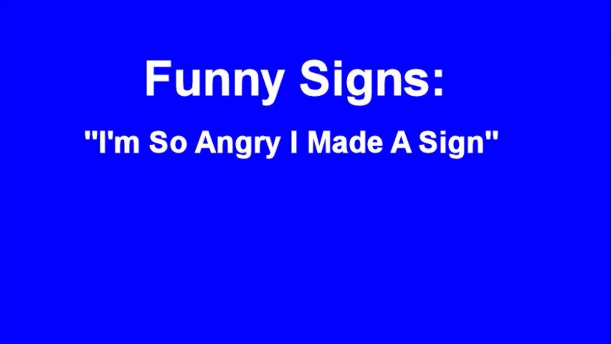 I'm So Angry I Made a Sign/Gallery | Davemadson enterprises inc. Wiki ...