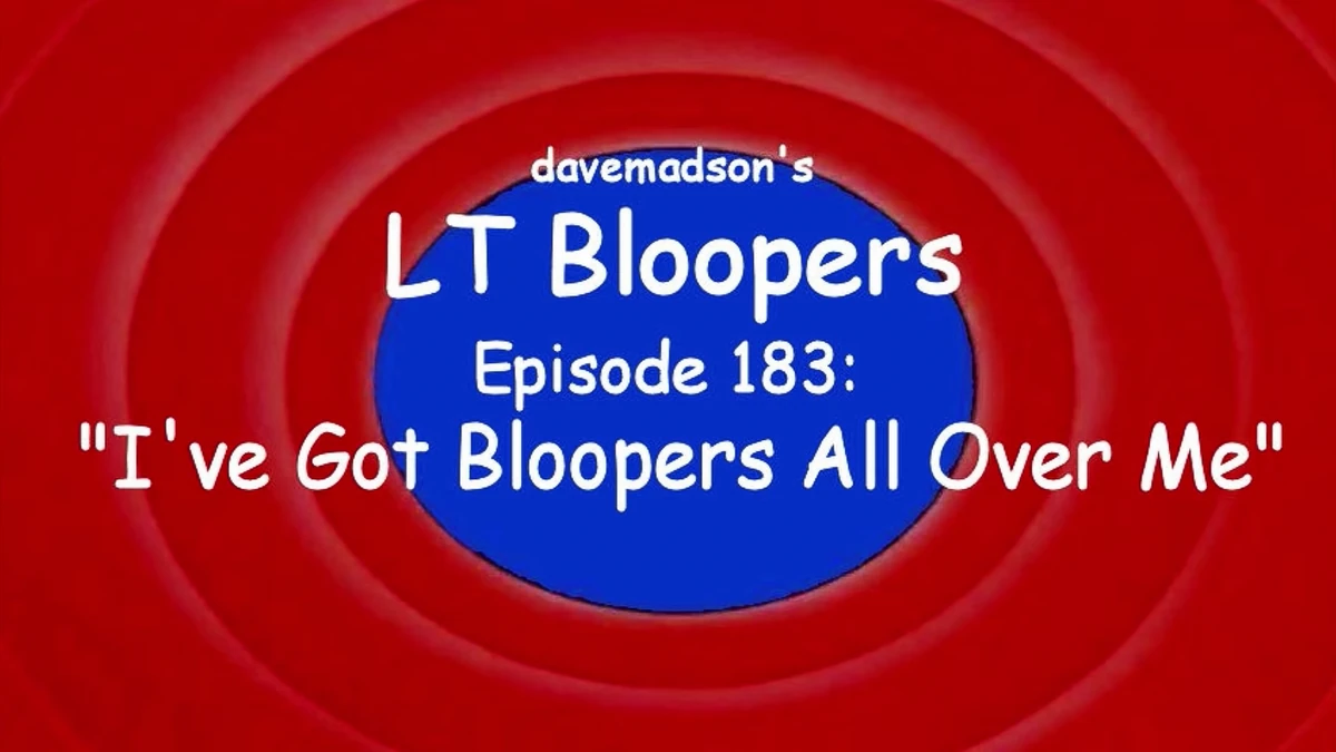 I've Got Bloopers All Over Me | Davemadson enterprises inc. Wiki | Fandom