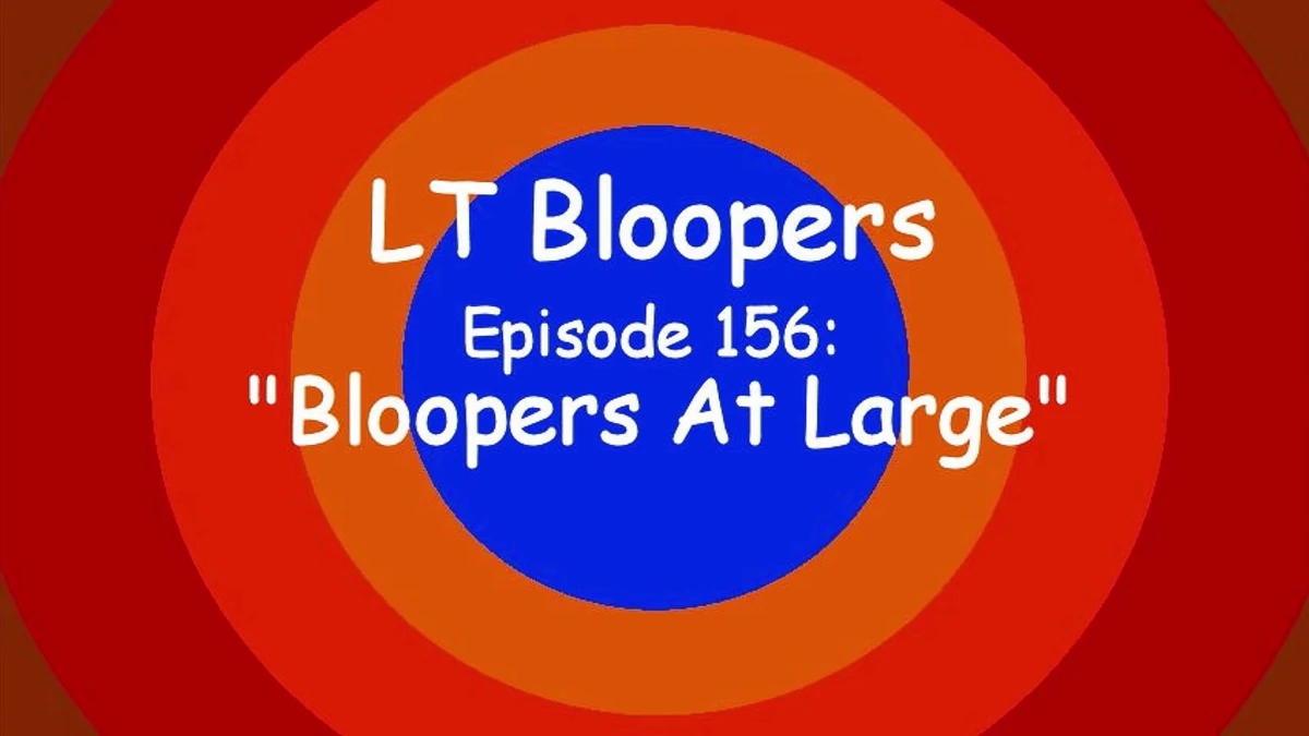 Bloopers at Large | Davemadson enterprises inc. Wiki | Fandom
