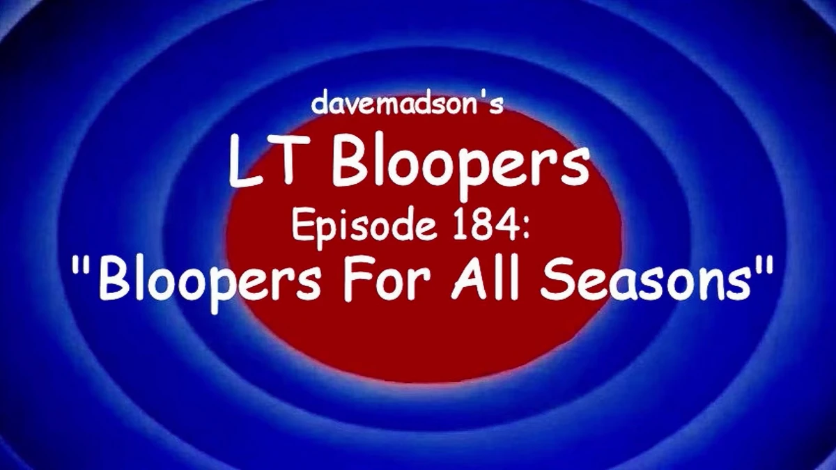 Bloopers for All Seasons | Davemadson enterprises inc. Wiki | Fandom