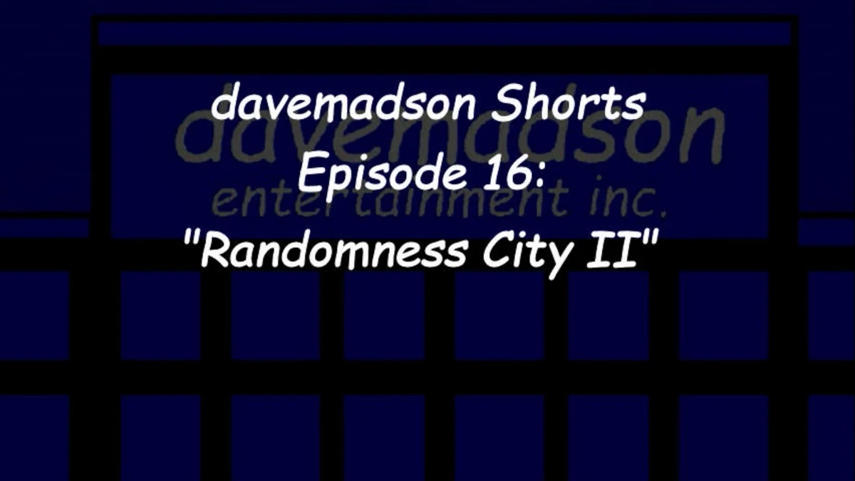 Randomness City II | Davemadson enterprises inc. Wiki | Fandom