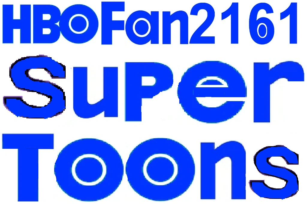 HBOFan2161 Super Toons | DavidFan1998 Wiki | Fandom