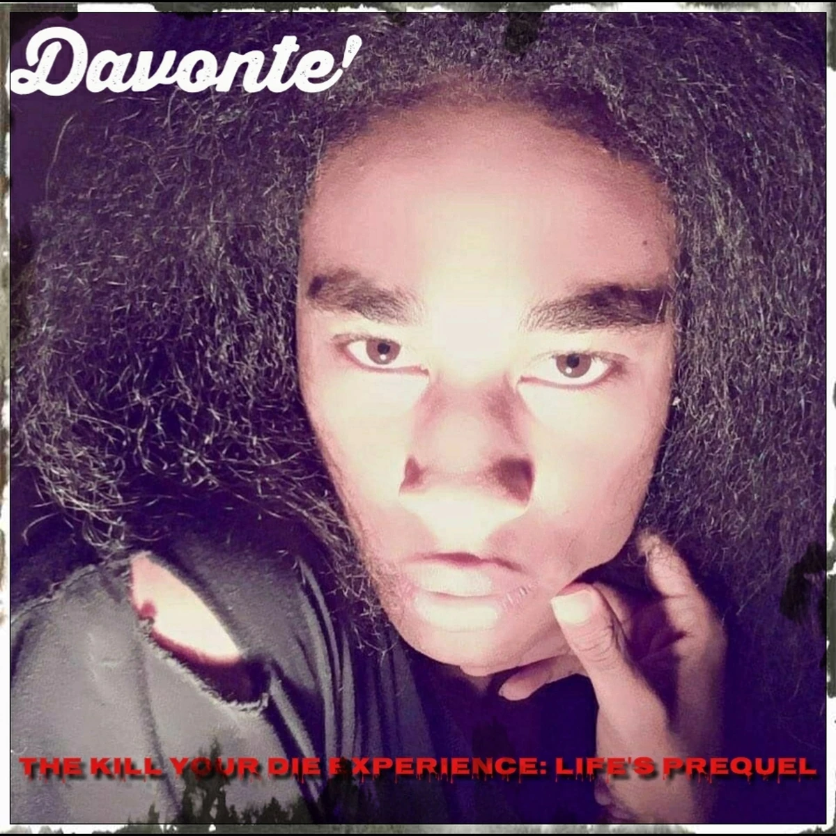 The Kill Your Die Experience: Life's Prequel | Davonte' Wiki | Fandom
