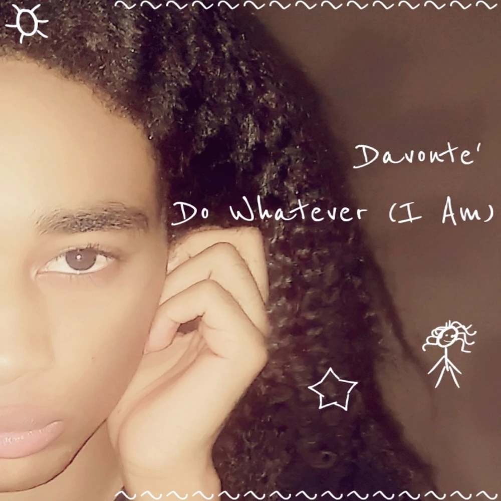 Do Whatever (I Am) | Davonte' Wiki | Fandom