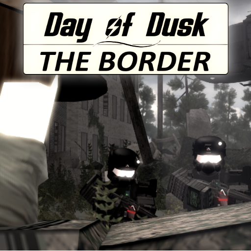 Day of Dusk: The Border | Day of Dusk Wiki | Fandom