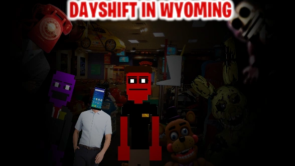 Dayshift In Wyoming | Dayshift at Freddy's Fanon Wiki | Fandom
