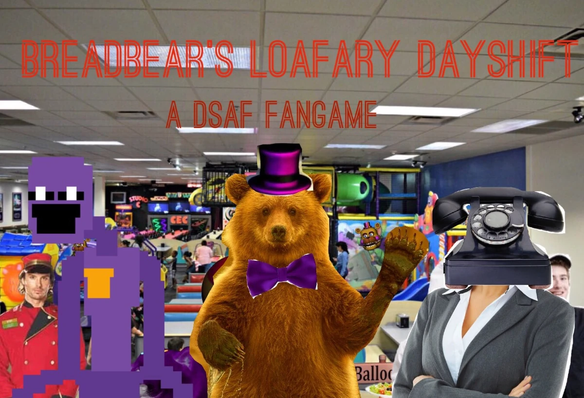 BreadBear’s Loafary Dayshift | Dayshift at Freddy's Fanon Wiki | Fandom