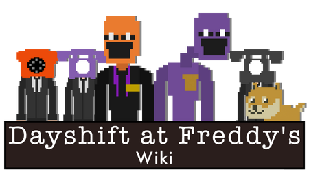 Dayshift at Freddy's Wikia | Fandom